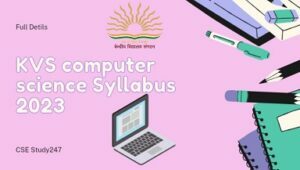 [PDF] KVS PGT Computer Science Syllabus Download 2023 ⋆ csestudy247