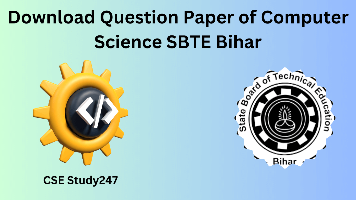Download Question Paper of Computer Science SBTE Bihar ⋆ csestudy247