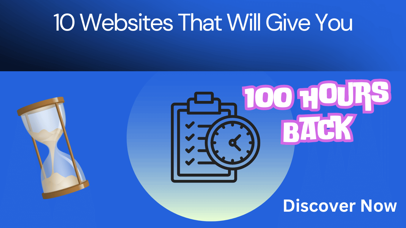 10 Websites That Will Give You 100 Hours Back: Discover Now ⋆ csestudy247