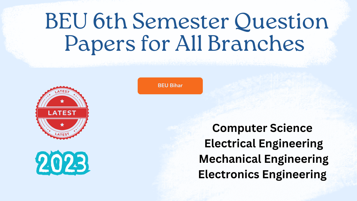 BEU 6th Semester 2023: Question Papers for All Branches ⋆ csestudy247