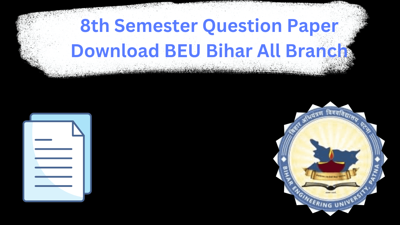 8th Semester Question Paper Download BEU Bihar All Branch ⋆ csestudy247