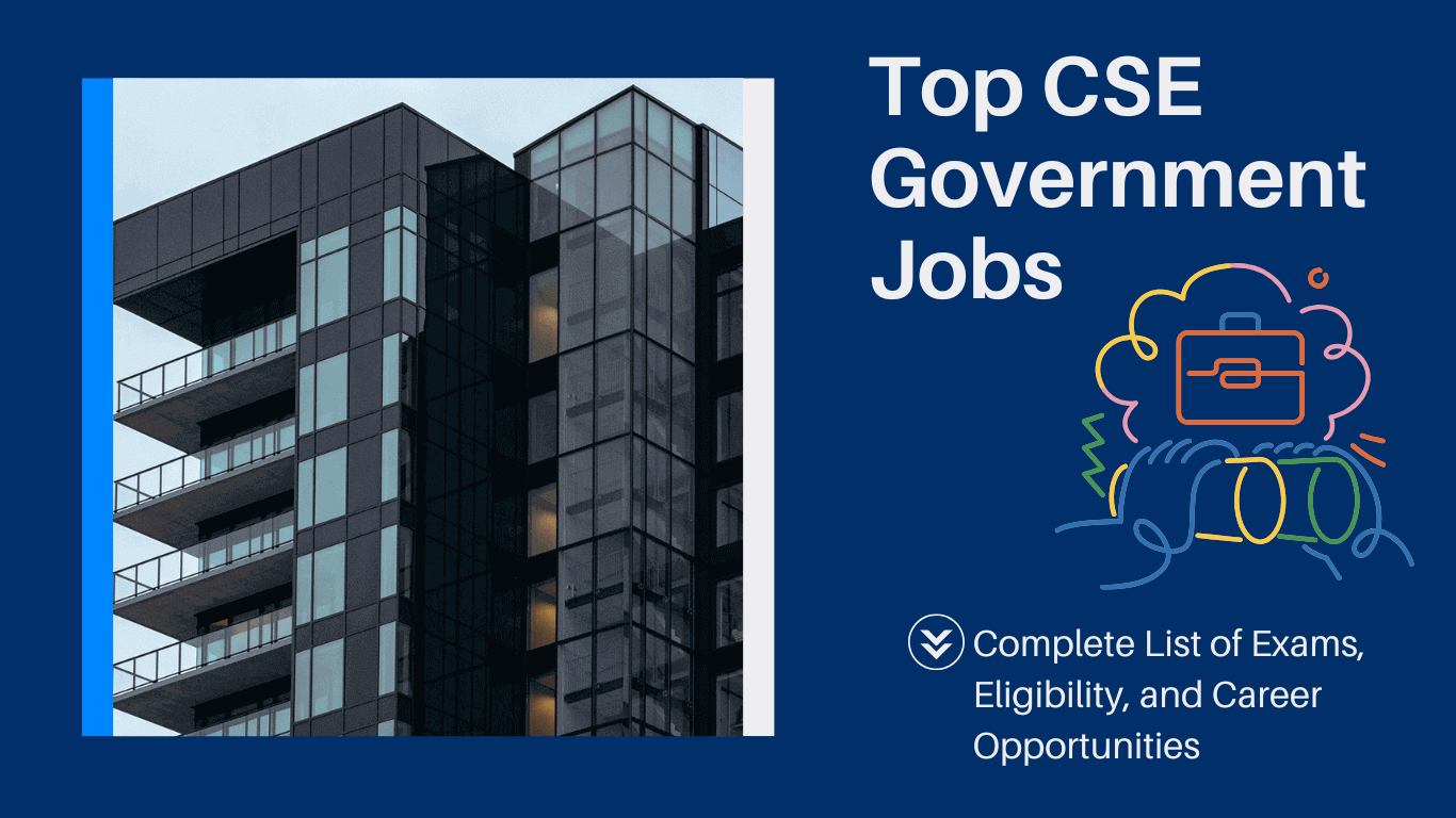 Top CSE Government Jobs: Complete List of Exams, Eligibility, and Career Opportunities ⋆ csestudy247
